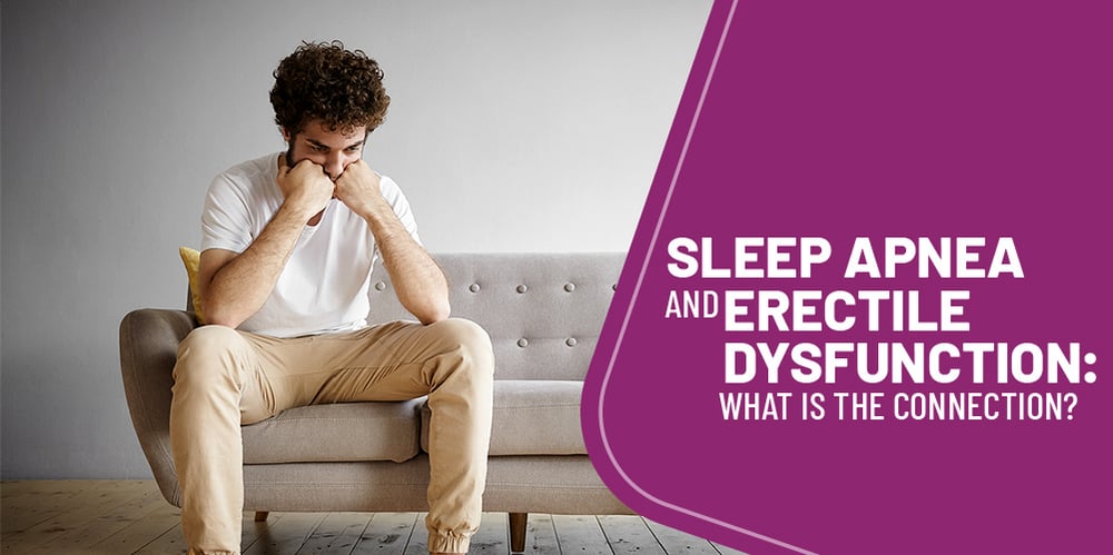 Sleep Apnea And Erectile Dysfunction What Is The Connection